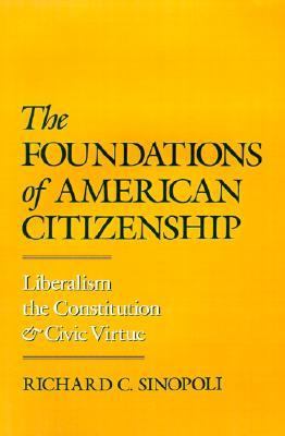 Foundations of American Citizenship Liberalism, the Constitution, and ...