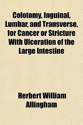 Colotomy, Inguinal, Lumbar, and Transverse, for Cancer or Stricture ...