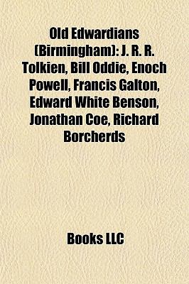 Old Edwardians : J. R. R. Tolkien, Bill Oddie, Enoch Powell, Francis ...