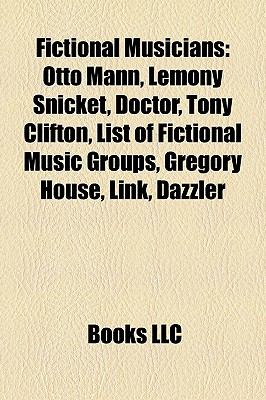 Fictional Musicians : Otto Mann, Lemony Snicket, Doctor, Tony Clifton ...