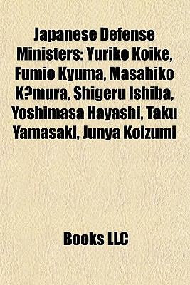 Japanese Defense Ministers : Yuriko Koike, Fumio Kyuma, Masahiko K?mura ...