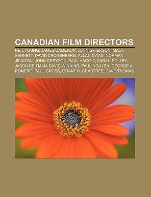 Canadian Film Directors : Neil Young, James Cameron, John Grierson ...