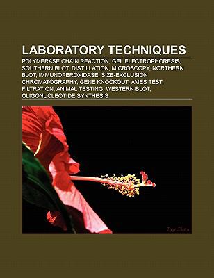 Laboratory Techniques : Polymerase Chain Reaction, Gel Electrophoresis ...