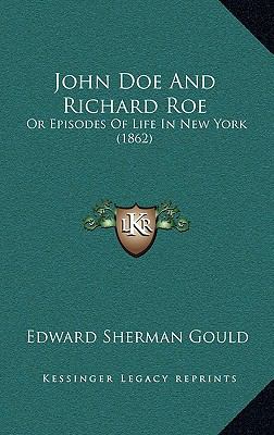 John Doe and Richard Roe : Or Episodes of Life in New York (1862 ...