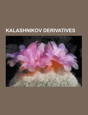 Kalashnikov Derivatives : Ak-47, Imi Galil, Ak-74, Comparison of the Ak ...