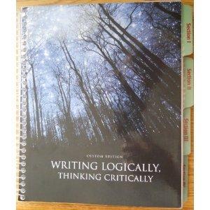 Writing Logically, Thinking Critically Custom Edition Custom Edition ...