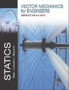 Vector Mechanics for Engineers Statics 10th Edition in SI units Edition ...