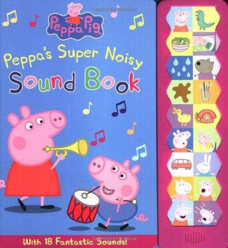 Peppa's Super Noisy Sound Book (Peppa Pig) | Rent 9781409306122 ...