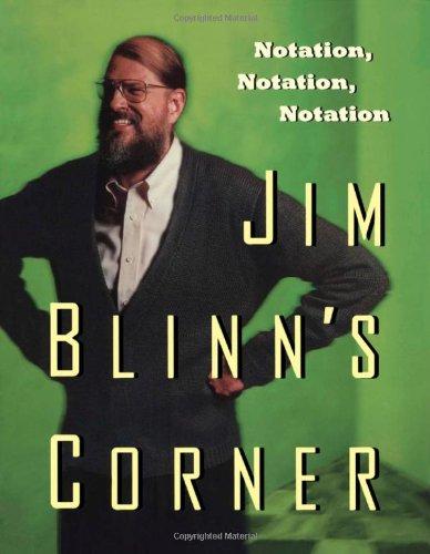 Jim Blinn's Corner: Notation, Notation, Notation (The Morgan Kaufmann ...