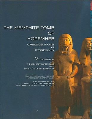 The Memphite Tomb of Horemheb, Commander-in-Chief of Tutankhamun, V ...