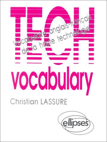 Tech vocabulary: Vocabulaire anglais-franais de la haute technologie ...