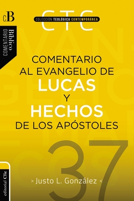 Comentario Al Evangelio de Lucas y a Los Hechos de Los Ap stoles | Rent 9788417620363 | 8417620362