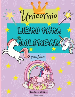 Libro Para Colorear De Unicornios Para Ni?os De 4 a 8 A?os: Incre?bles P?ginas Para Colorear ...