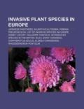 Invasive Plant Species in Europe : Japanese Knotweed, Ailanthus Altissima, Robinia Pseudoacacia ...