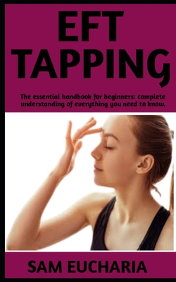 Eft Tapping: the Ultimate Guide On Eft Tapping; Steps and Everything ...