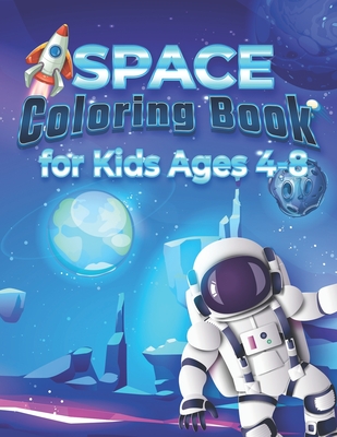 Space Coloring Book for Kids Ages 4-8: the Outer Space Coloring Book ...