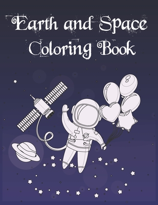 Earth and Space Coloring Book: Fantastic Outer Space Coloring with ...