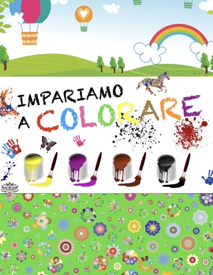 Impariamo a Colorare: Quaderno Per Colorare Bambini, Libro Per Colorare ...