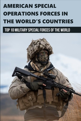 American Special Operations Forces in the World's Countries: Top 10 ...