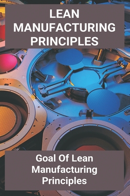 Lean Manufacturing Principles Guides: What Are the 4 Principles of Lean ...