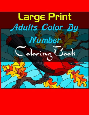 Large Print Adults Color by Number Coloring Book: Large Print Adults ...